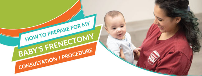 How Do I Prepare For My Baby's Frenectomy Consultation and Procedure ...